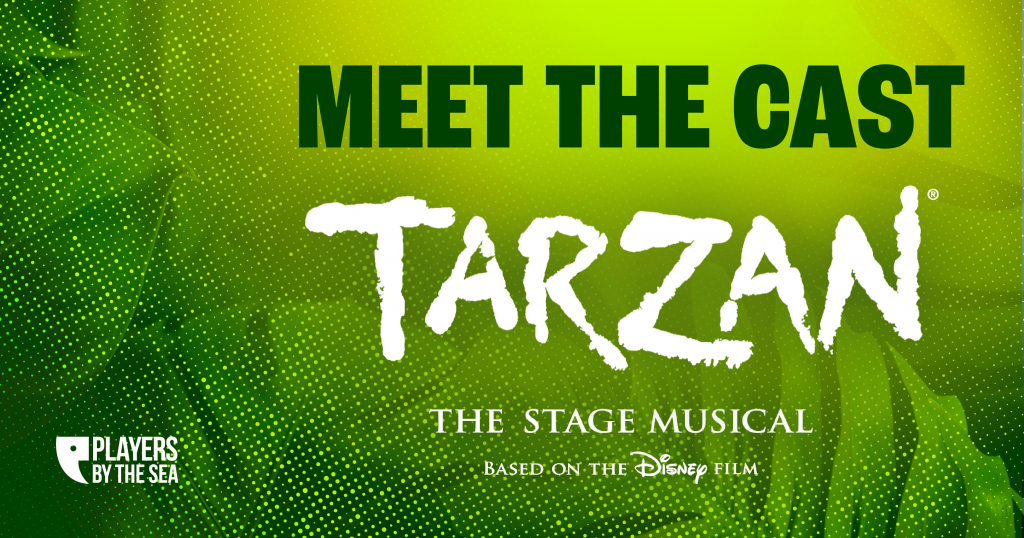 Meet the Cast of TARZAN! - Players by the Sea Theatre